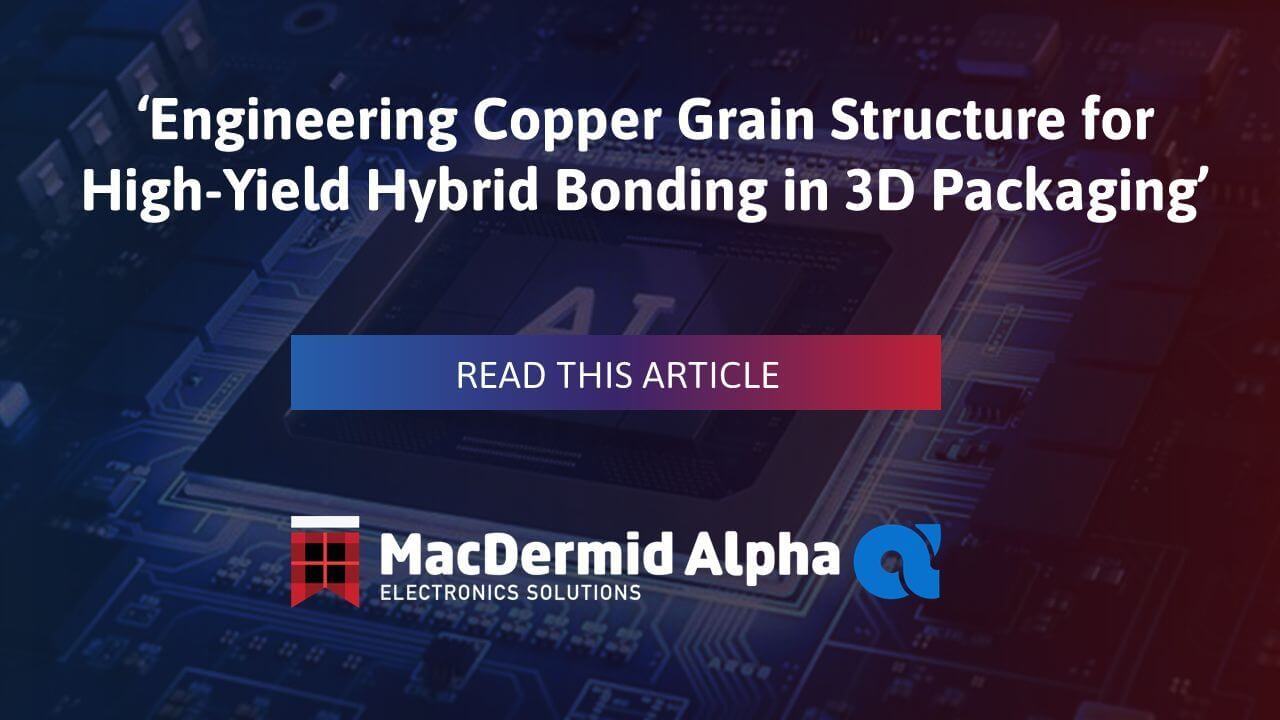 Engineering Copper Grain Structure for High-Yield Hybrid Bonding in 3D ...